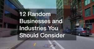 12 Random Businesses and Industries You Should Consider - Money on the ...